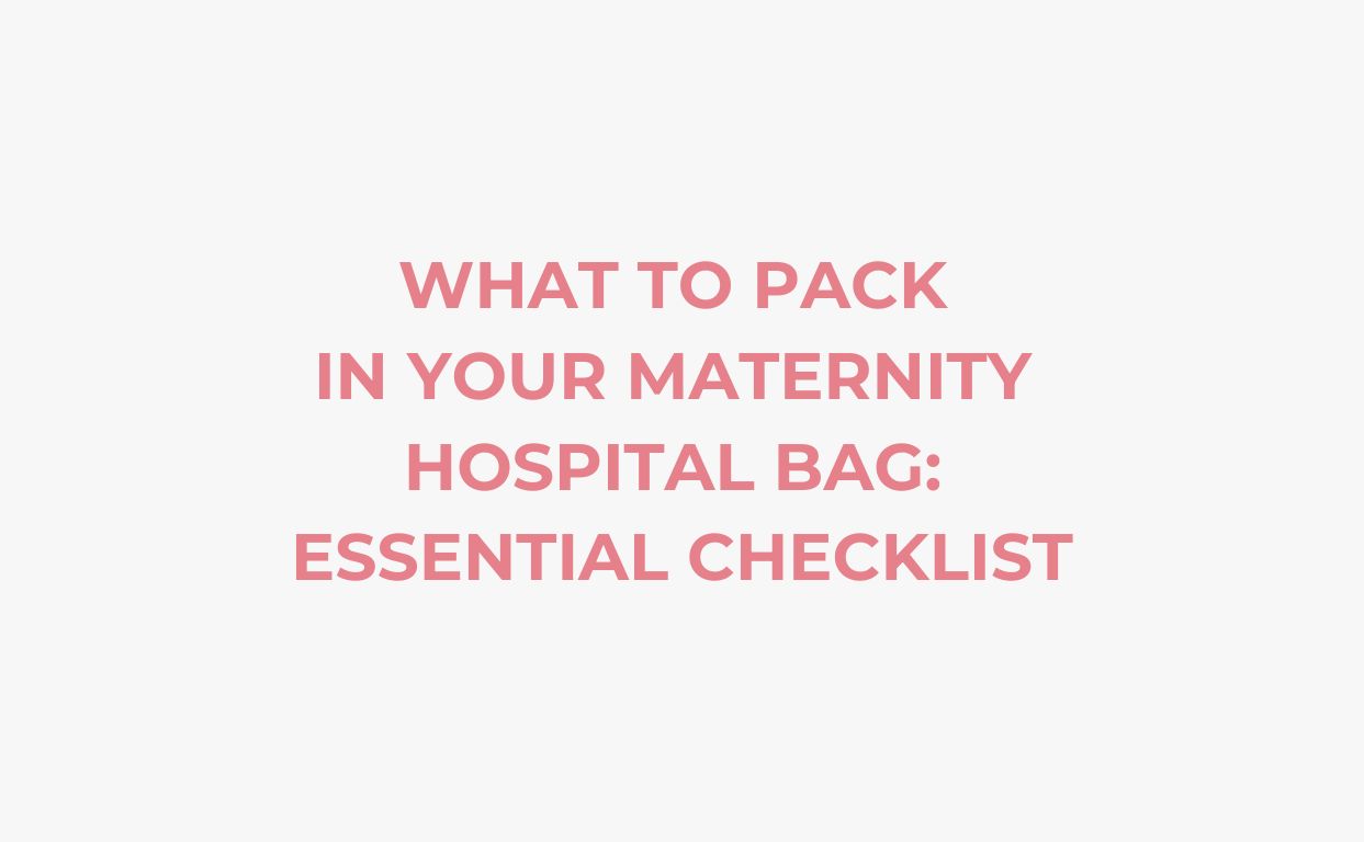 What to Pack in Your Maternity Hospital Bag: Essential Checklist ...